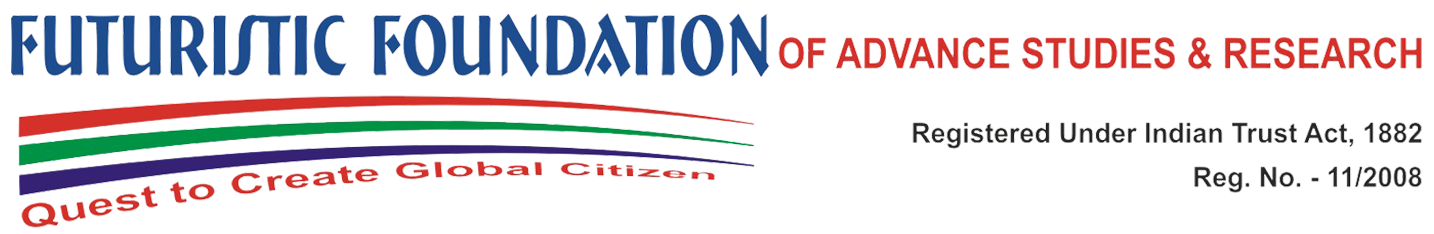 FUTURISTIC FOUNDATION OF ADVANCE STUDIES AND RESEARCH